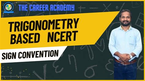 TRIGONOMETRY The Four Quadrant Sign Convention Basic