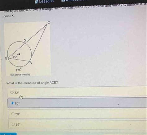 Lessons The Figure Below Shows A Triangle With Vertices A And B On A Circle And Vertex C O Math