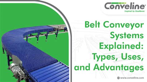 Types Uses And Advantages Of Belt Conveyor Systems