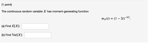 Solved 1 Point The Continuous Random Variable X Has