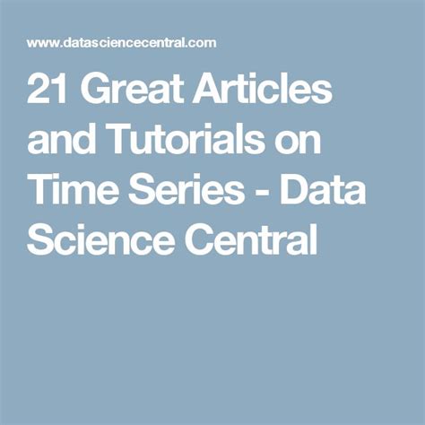 21 Great Articles And Tutorials On Time Series Data Science Central