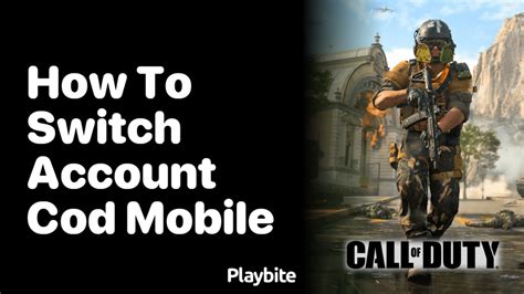 How To Switch Accounts In Cod Mobile Playbite