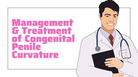 Congenital Penile Curvature Causes Symptoms And Treatment