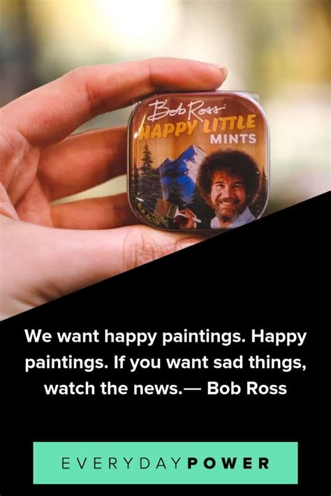 65 Bob Ross Quotes On Art And Life Daily Inspirational Posters