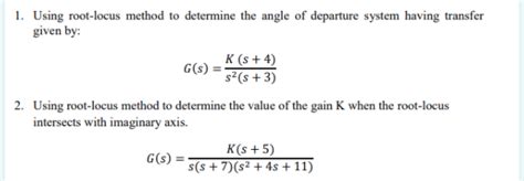 Solved Using Root Locus Method To Determine The Angle Of Chegg