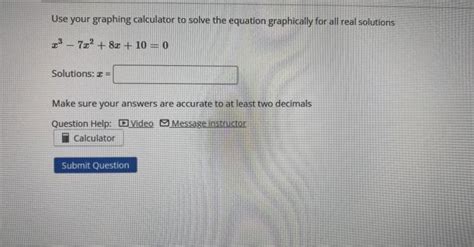 Solved Use Your Graphing Calculator To Solve The Equation Chegg