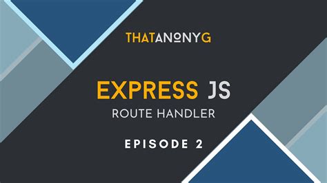 Expressjs Tutorial Ep Route Handler Youtube