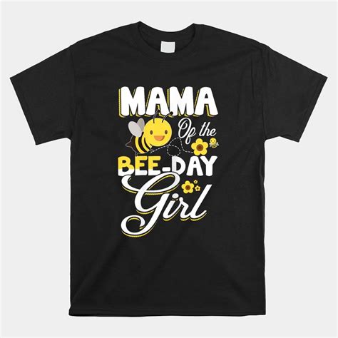 Mama Of The Bee Day Girl Bee Birthday Party Theme Shirt
