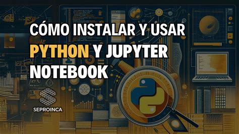 🥇guÍa Completa Cómo Instalar Python Jupyter Notebook Y Openseespy Paso A Paso 【2025】