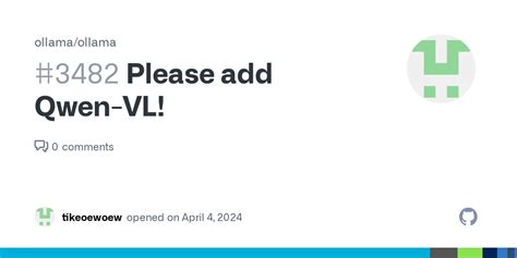 Please Add Qwen Vl · Issue 3482 · Ollamaollama · Github
