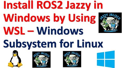 Install Ros2 Jazzy In Windows By Using Wsl Windows Subsystem For Linux Youtube