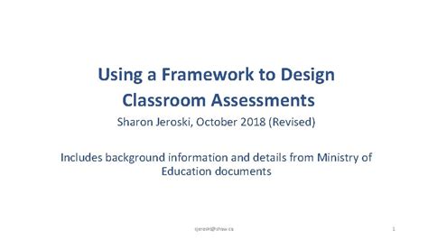 Using A Framework To Design Classroom Assessments Sharon