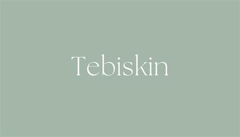 Tebiskin