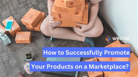 Wbcom Designs On Linkedin How To Successfully Promote Your Products On A Marketplace Wbcom Designs