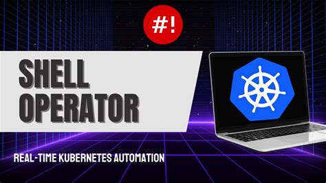 Automate Kubernetes With Shell Operator No Go No Problem Use Bash Python Or Kubectl Youtube
