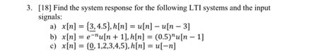 Solved Find The System Response For The Following Chegg Com
