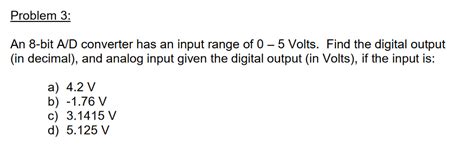 Solved Problem An Bit A D Converter Has An Input Range Chegg Com