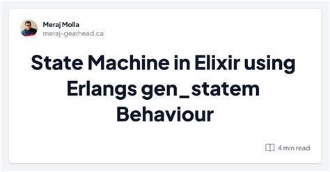 State Machine In Elixir Using Erlangs Genstatem Behaviour Rerlang