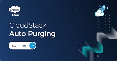 Apache Cloudstack Auto Purging Cloudstack Feature First Look Shapeblue