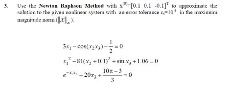 Solved Use The Newton Raphson Method With X Chegg