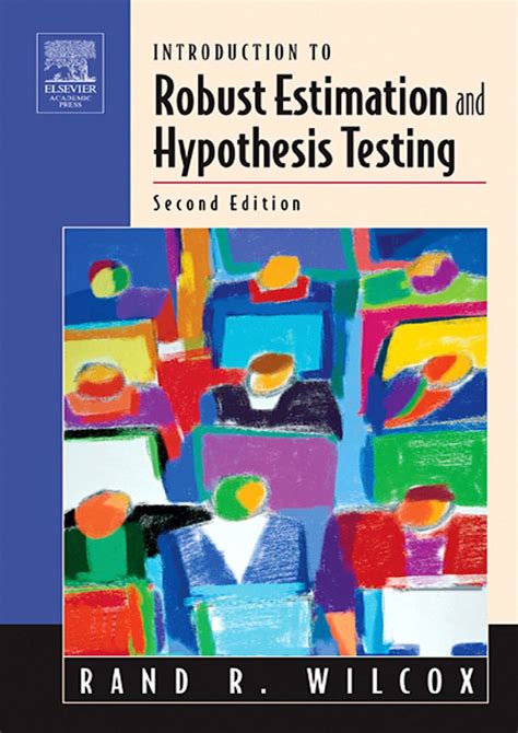 Introduction To Robust Estimation And Hypothesis Testing 2nd Edition Premiumjs Store