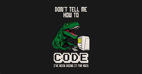 Coder T Rex Computer Geek Funny Programmer Coder Humor T Shirt Teepublic