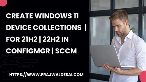 Create Windows 11 Sccm Device Collection 23h2 22h2 21h2