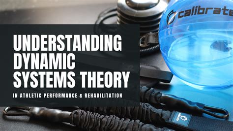 understanding dynamic systems theory the key to athletic performance