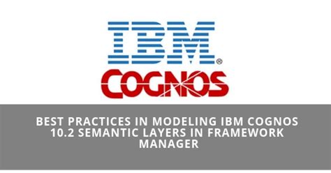 Best Practices In Modeling Ibm Cognos 102 Element61