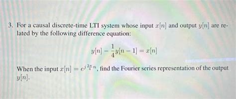 Solved For A Causal Discrete Time Lti System Whose Input