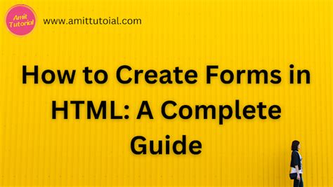 How To Create Forms In Html A Complete Guide