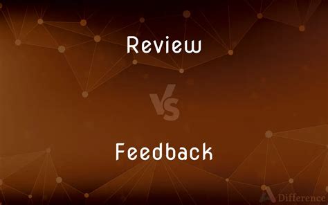 Review Vs Feedback — Whats The Difference