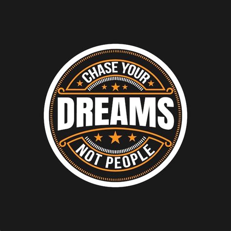 Premium Vector Chase Your Dreams Not People Its A Journey Stay Focused Motivational Saying