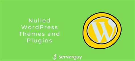 Nulled Wordpress Themes And Plugins 11 Reasons To Avoid Them