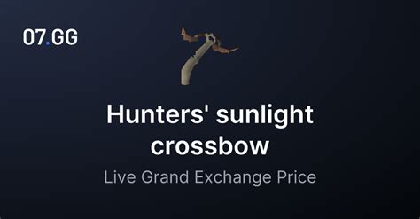 Hunters Sunlight Crossbow Live Ge Price On Osrs