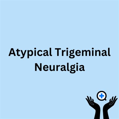 Atypical Trigeminal Neuralgia