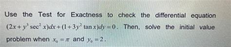 Solved Use The Test For Exactness To Check The Differential