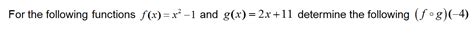 Solved For The Following Functions F X X2 1 And G X 2x 11 Chegg Com