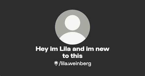 Hey Im Lila And Im New To This Find Hey Im Lila And Im New To This