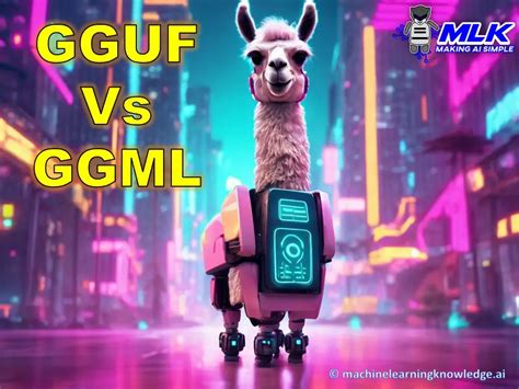 Gguf Vs Ggml Understanding The Differences Mlk Machine Learning