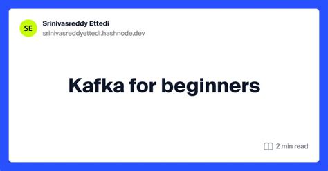 Srinivas Reddy Ettedi On Linkedin Kafka For Beginners