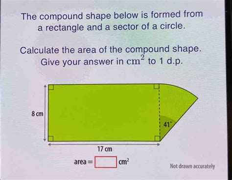 Solved The Compound Shape Below Is Formed From A Rectangle And A