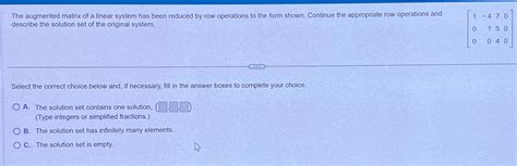 Solved The Augmented Matrix Of A Linear System Has Been