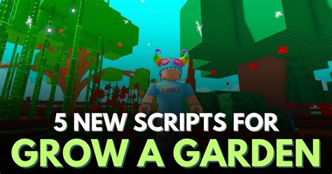 5 New Scripts For Grow A Garden