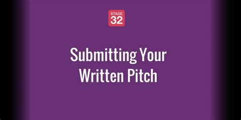 Submitting Your Written Pitch Stage 32