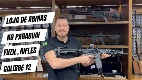 Loja De Armas No Paraguai Santa Rita Armeria JagÛer Youtube