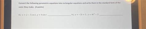 Solved Convert The Following Parametric Equations Into