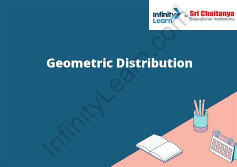 Geometric Distribution Infinity Learn By Sri Chaitanya