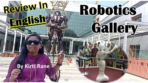 Robotic Gallery Science City Ahmedabad Review By Kirti Rane In English Youtube