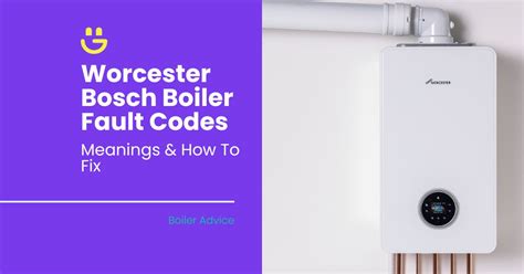 Worcester Bosch Boiler Fault Codes Meanings And How To Fix Eco Happy